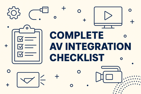 Complete AV Integration Checklist - VSYS AV