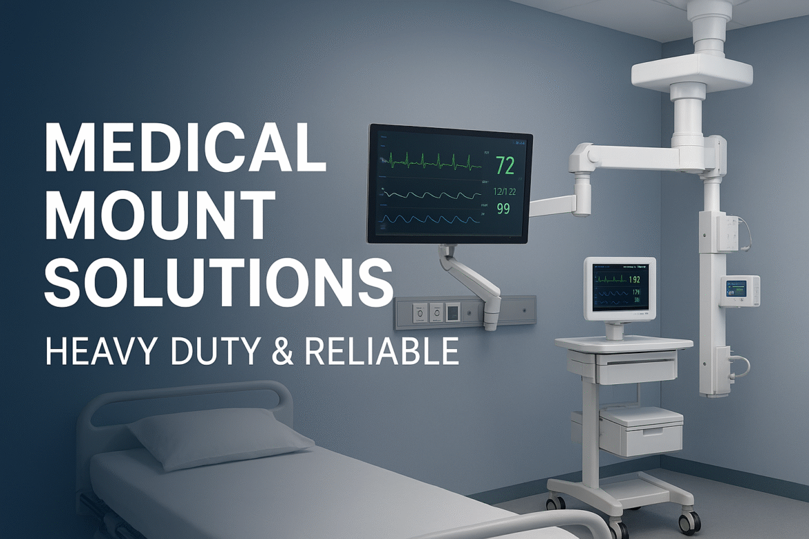 Medical Mount Solutions: Heavy Duty & Reliable